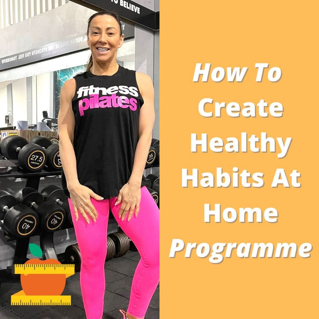 How To Create a Healthy Habits At Home Programme - Kick Start Fat Loss