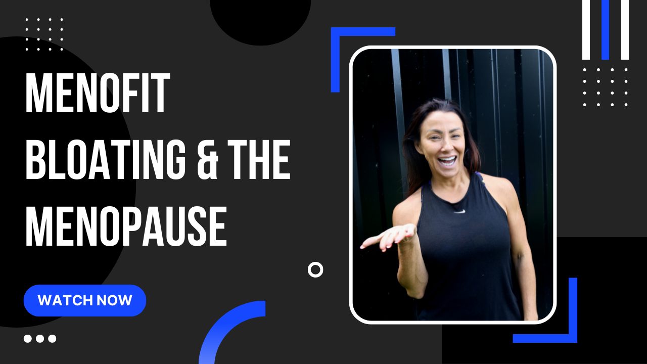 Day 16 Menofit Bloating & The Menopause - Kick Start Fat Loss