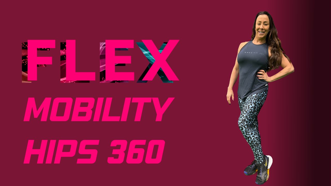 Flex Mobility Hips 360 - Kick Start Fat Loss