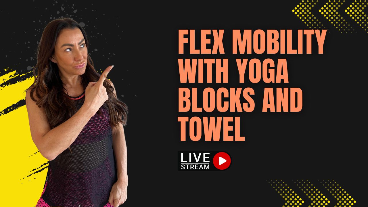 FLEX Mobility With Yoga Blocks and Towel - Kick Start Fat Loss